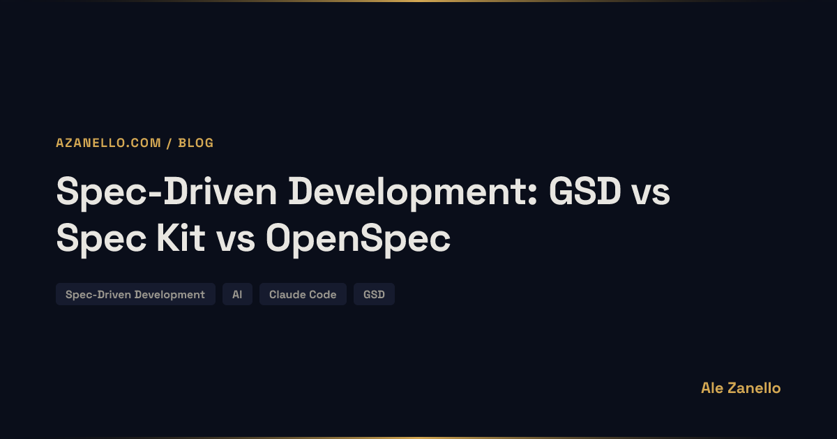 Spec-Driven Development: GSD vs Spec Kit vs OpenSpec — azanello